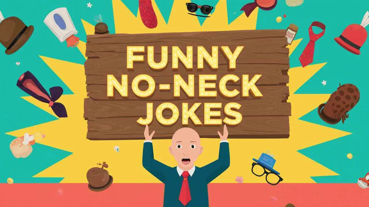 200+ Funny & Creative Funny No Neck Jokes - fungivers.com